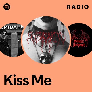 Kiss Me Radio - playlist by Spotify | Spotify