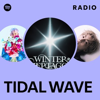 TIDAL WAVE Radio | Spotify Playlist