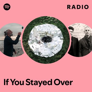If You Stayed Over Radio - playlist by Spotify | Spotify