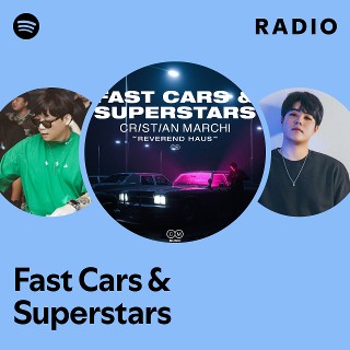 Fast Cars & Superstars Radio | Spotify Playlist