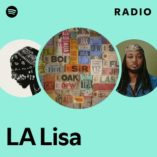 LA Lisa Radio | Spotify Playlist