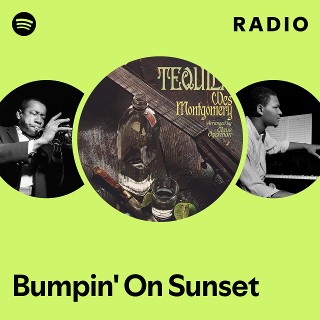 Bumpin' On Sunset Radio | Spotify Playlist