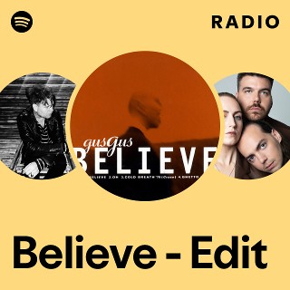 Believe - Edit Radio | Spotify Playlist