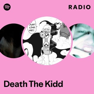 Death The Kidd Radio | Spotify Playlist