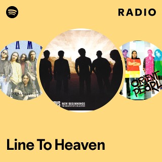 Line To Heaven Radio | Spotify Playlist