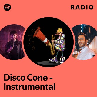 Disco Cone - Instrumental Radio | Spotify Playlist