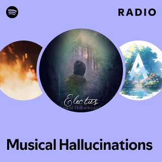 Musical Hallucinations Radio - playlist by Spotify | Spotify
