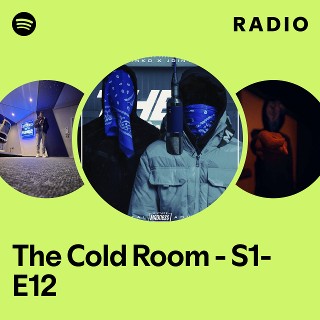 The Cold Room - S1-E12 Radio - playlist by Spotify | Spotify