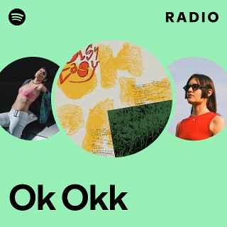 Ok Okk Radio | Spotify Playlist