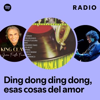 Ding dong ding dong, esas cosas del amor Radio - playlist by Spotify | Spotify