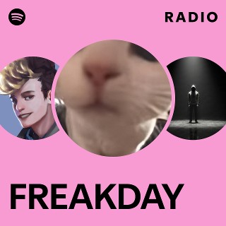 FREAKDAY Radio | Spotify Playlist