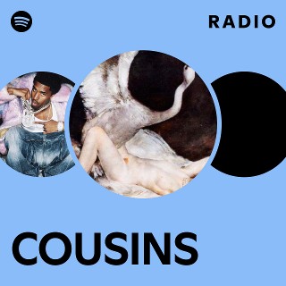 COUSINS Radio | Spotify Playlist