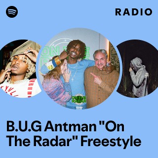 B.U.G Antman "On The Radar" Freestyle Radio - playlist by Spotify | Spotify