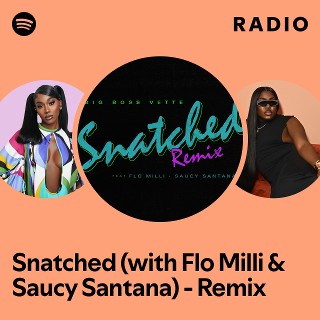 Snatched (with Flo Milli & Saucy Santana) - Remix Radio | Spotify Playlist