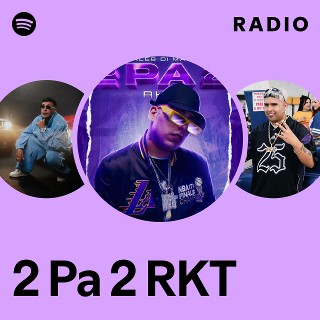 2 Pa 2 RKT Radio - playlist by Spotify | Spotify