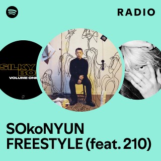 SOkoNYUN FREESTYLE (feat. 210) Radio | Spotify Playlist