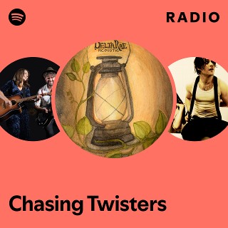 Chasing Twisters Radio | Spotify Playlist