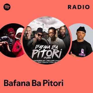 Bafana Ba Pitori Radio - playlist by Spotify | Spotify