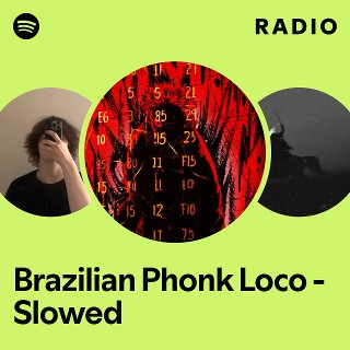 Brazilian Phonk Loco - Slowed Radio | Spotify Playlist