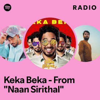 Keka Beka - From "Naan Sirithal" Radio | Spotify Playlist