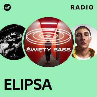 ELIPSA Radio - playlist by Spotify | Spotify