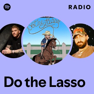 Do the Lasso Radio | Spotify Playlist