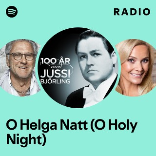 O Helga Natt (O Holy Night) Radio - playlist by Spotify | Spotify