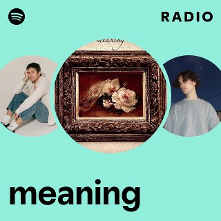 meaning Radio | Spotify Playlist