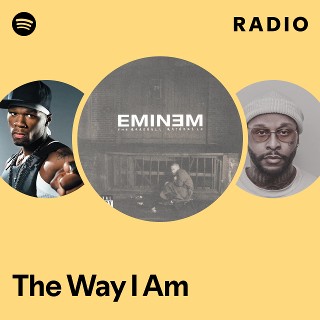 The Way I Am Radio - playlist by Spotify | Spotify