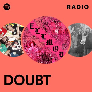 DOUBT Radio - playlist by Spotify | Spotify