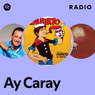 Ay Caray Radio | Spotify Playlist