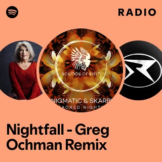 Nightfall - Greg Ochman Remix Radio | Spotify Playlist