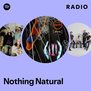 Nothing Natural Radio - playlist by Spotify | Spotify