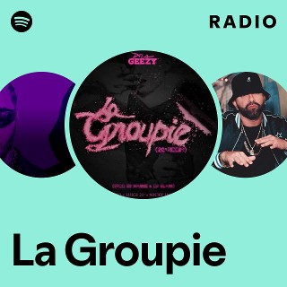 La Groupie Radio - playlist by Spotify | Spotify