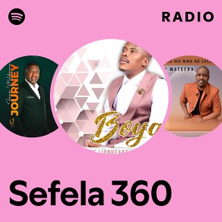 Sefela 360 Radio | Spotify Playlist