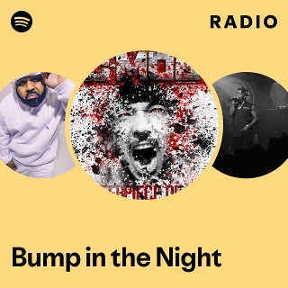 Bump in the Night Radio - playlist by Spotify | Spotify