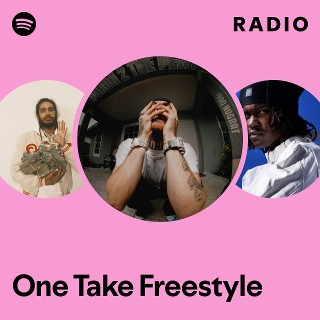 One Take Freestyle Radio | Spotify Playlist