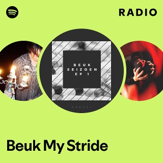 Beuk My Stride Radio | Spotify Playlist