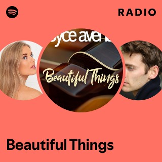 Beautiful Things Radio | Spotify Playlist