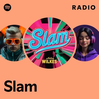 Slam Radio | Spotify Playlist
