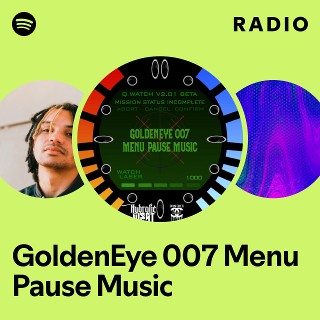 GoldenEye 007 Menu Pause Music Radio - playlist by Spotify | Spotify