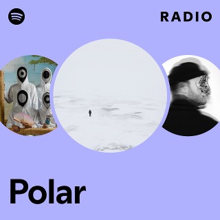 Polar Radio - playlist by Spotify | Spotify