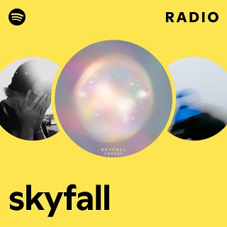 skyfall Radio | Spotify Playlist