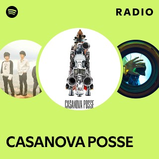 CASANOVA POSSE Radio | Spotify Playlist