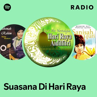 Suasana Di Hari Raya Radio | Spotify Playlist