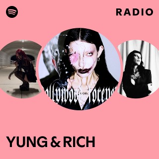 YUNG & RICH Radio | Spotify Playlist