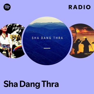 Sha Dang Thra Radio - playlist by Spotify | Spotify