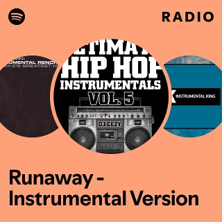 Runaway - Instrumental Version Radio | Spotify Playlist