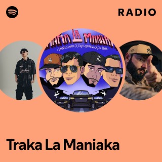 Traka La Maniaka Radio - playlist by Spotify | Spotify