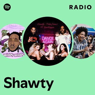 Shawty Radio | Spotify Playlist